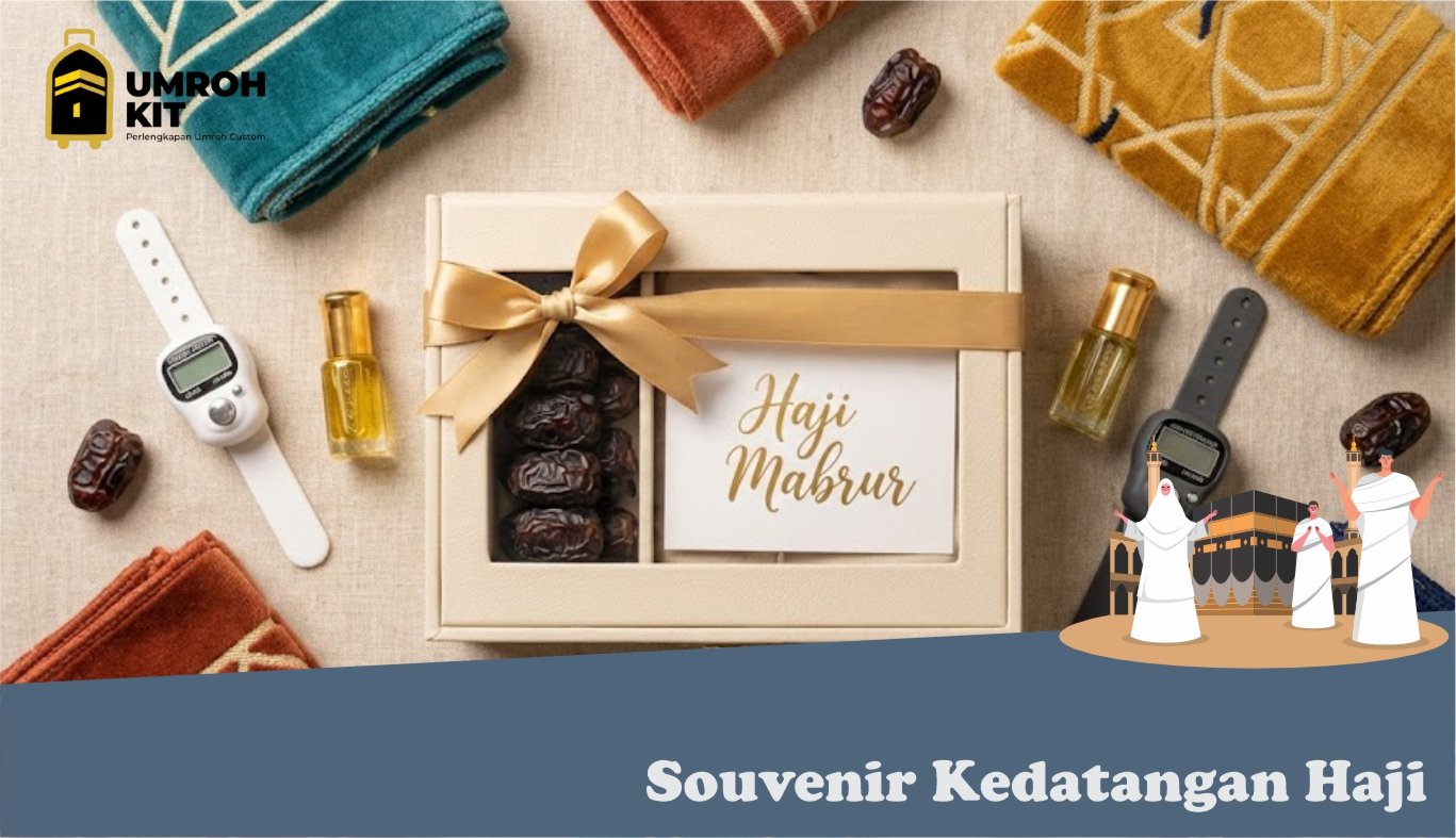 7 Ide Souvenir Kedatangan Haji Kekinian & Solusi Hampers